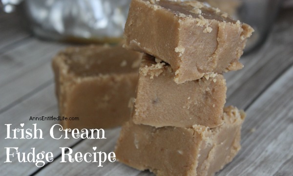 Irish Cream Fudge Recipe