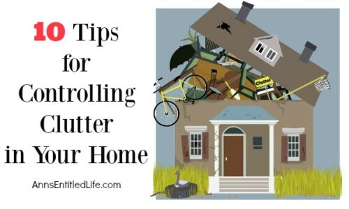 10 Tips for Controlling Clutter in Your Home | Ann's Entitled Life