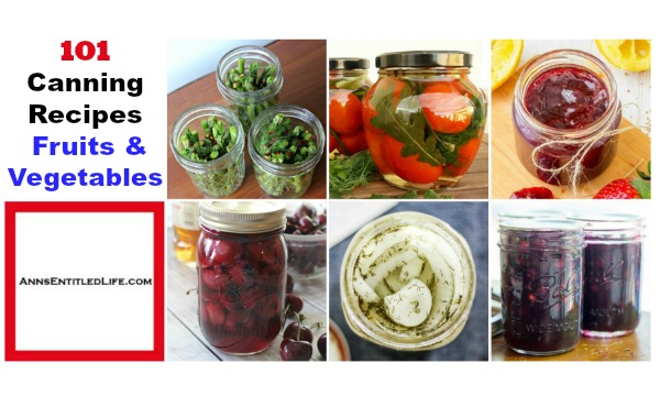 101 Canning Recipes for Fruits and Vegetables from Your Garden