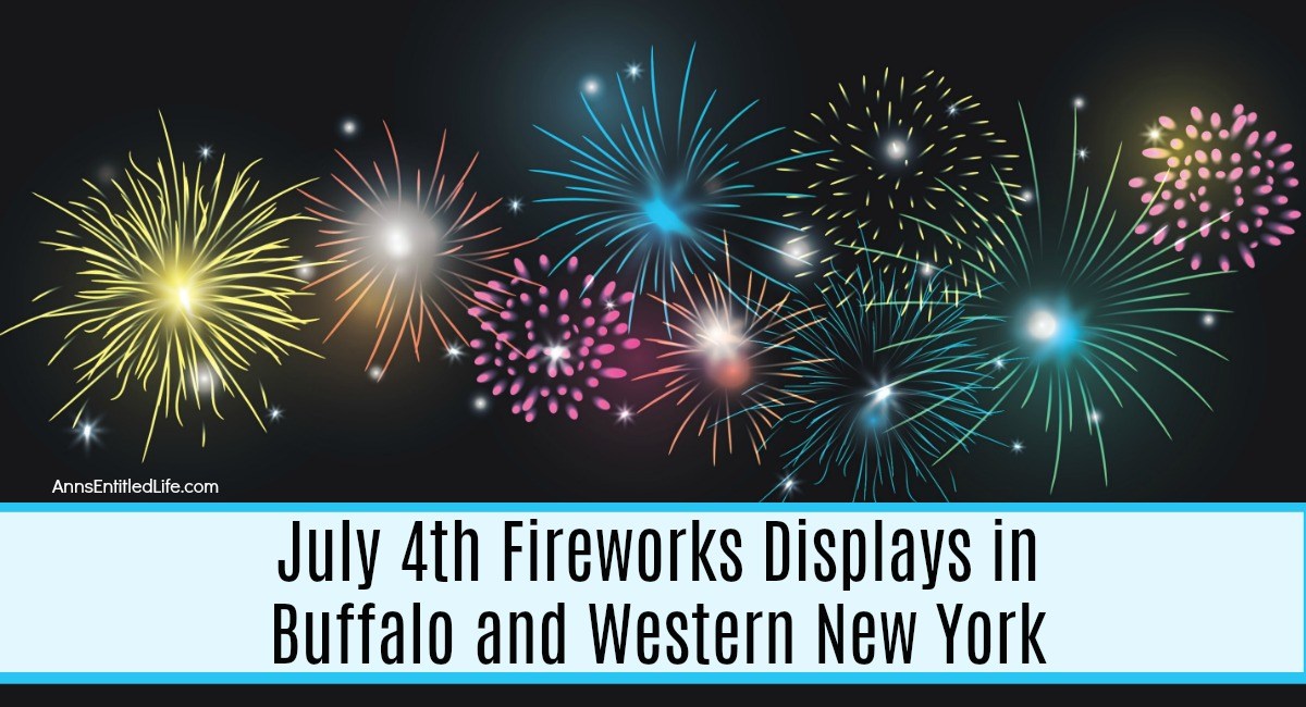 2020 July 4th Fireworks Displays in Buffalo and Western New York - Ann ...