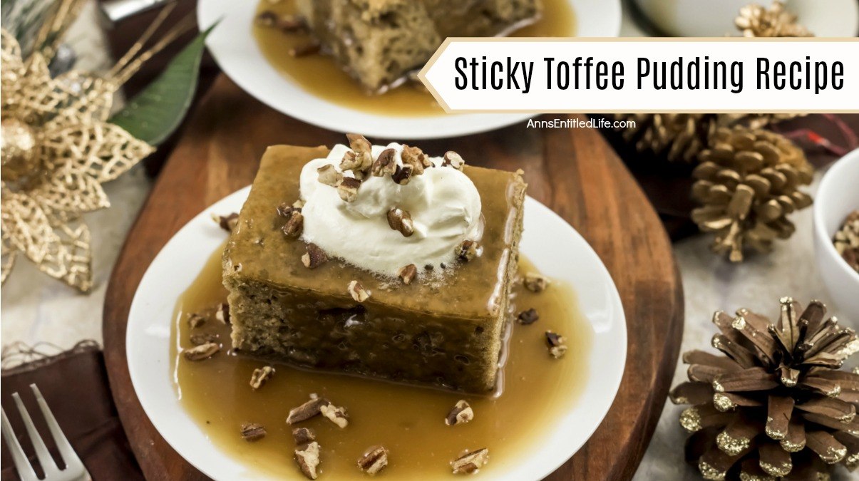 Sticky Toffee Pudding Recipe - Ann's Entitled Life