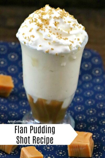 Flan Pudding Shot Recipe | Ann's Entitled Life