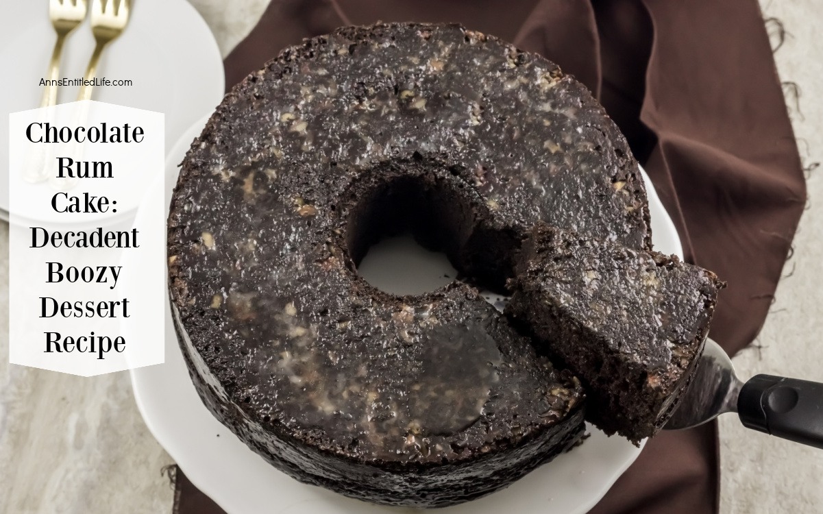 Chocolate Rum Cake: Decadent Boozy Dessert Recipe - Ann's Entitled Life