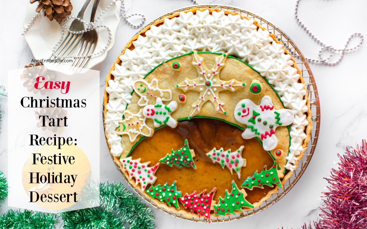 Easy Christmas Tart Recipe: Festive Holiday Dessert - Ann's Entitled Life