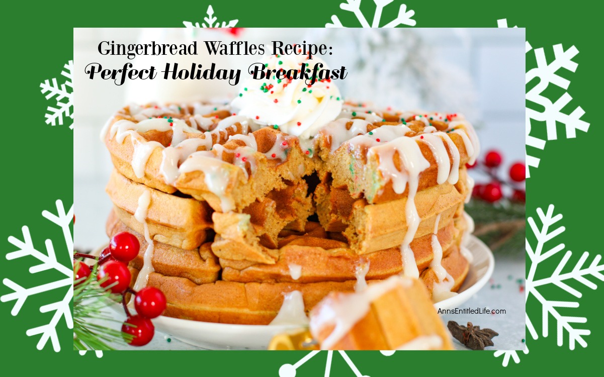 Gingerbread Waffles Recipe: Perfect Holiday Breakfast - Ann's Entitled Life